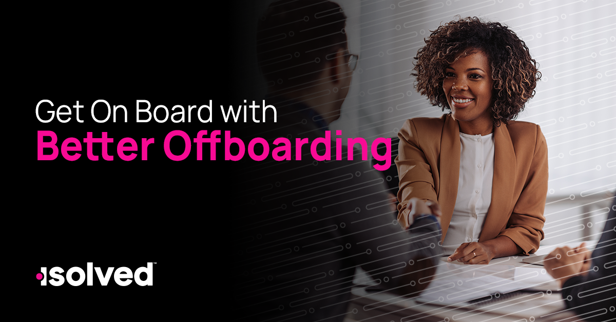 Get On Board with Better Offboarding with isolved